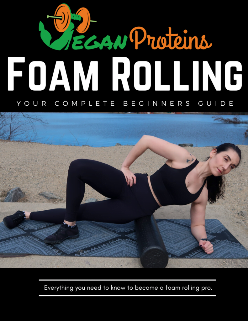 Foam Rolling Guide | Vegan Proteins